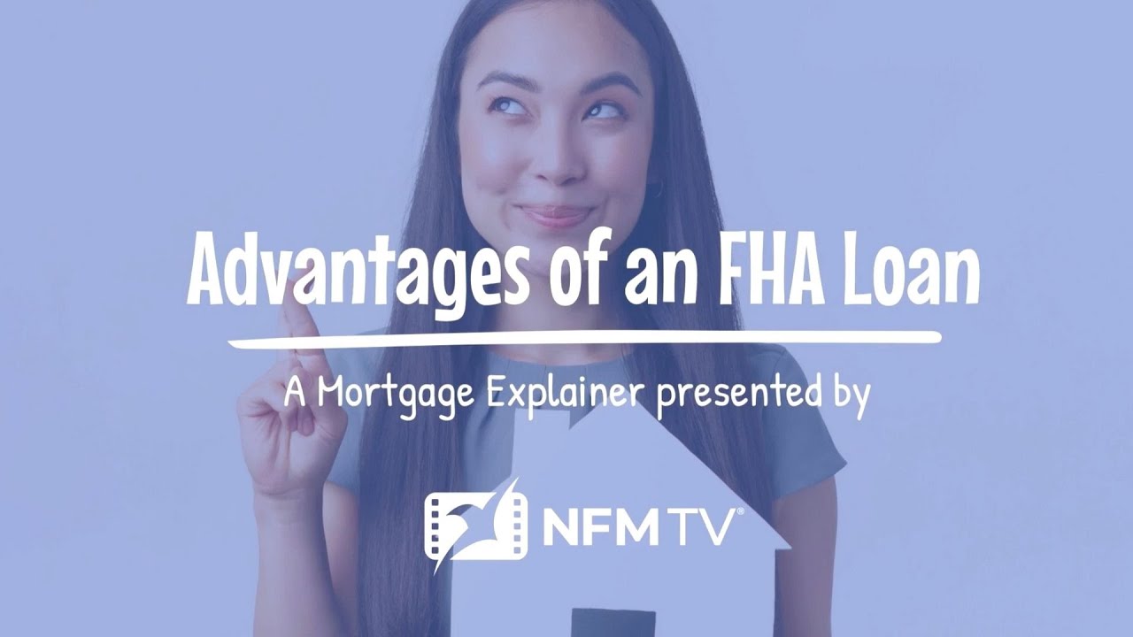 Mortgage Explainer: Advantages of an FHA Loan - NFM TV