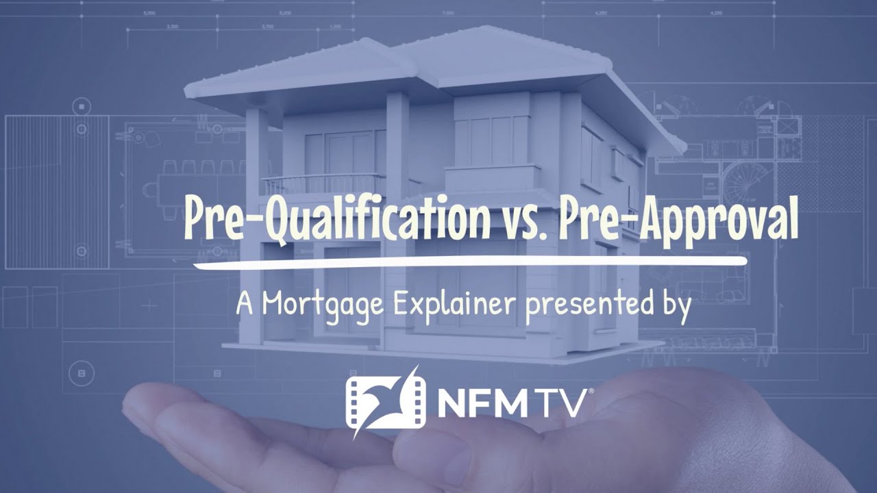 Mortgage Explainer: Pre-Qualification vs. Pre-Approval - NFM TV Mortgage Explainer: Pre-Qualification vs. Pre-Approval - NFM TV